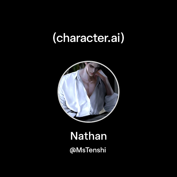 Chat with Nathan | character.ai | AI Chat, Reimagined–Your Words. Your World.