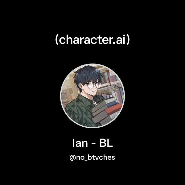 Chat with Ian - BL | character.ai | AI Chat, Reimagined–Your Words ...