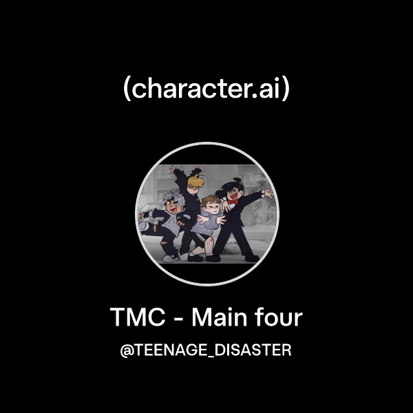 Chat with TMC - Main four | character.ai | AI Chat, Reimagined–Your Words. Your World.