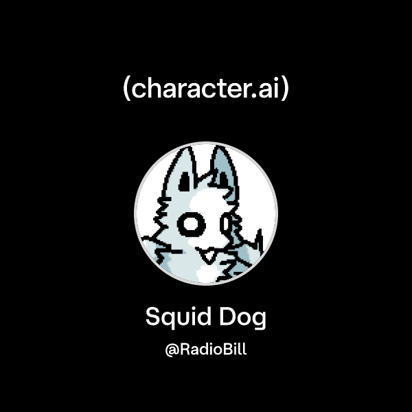 Chat with Squid Dog | character.ai | Personalized AI for every moment ...