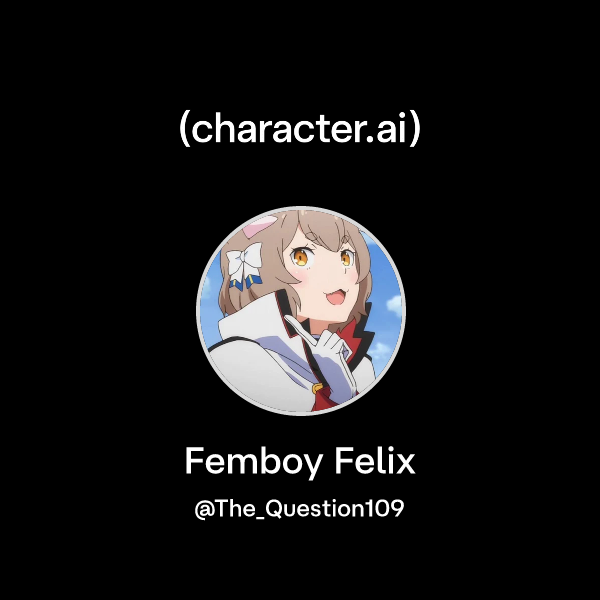 Chat with Femboy Felix | character.ai | AI Chat, Reimagined–Your Words ...