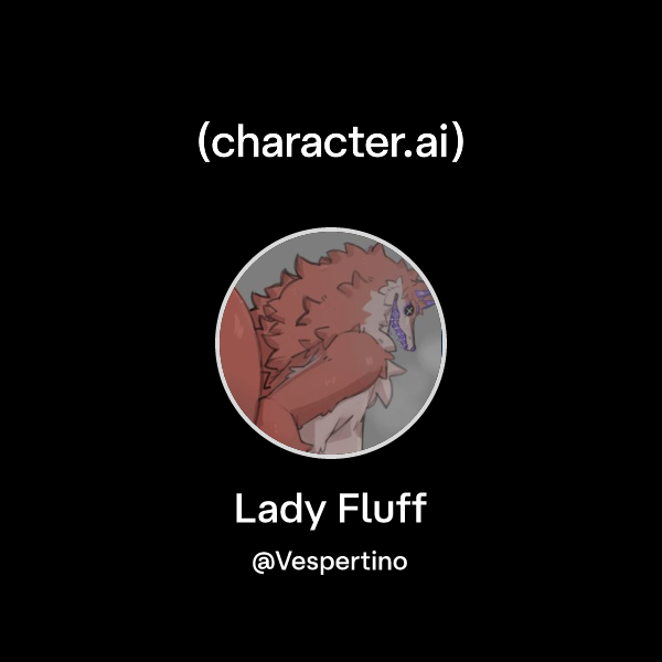 Chat with Lady Fluff | character.ai | Personalized AI for every moment of your day