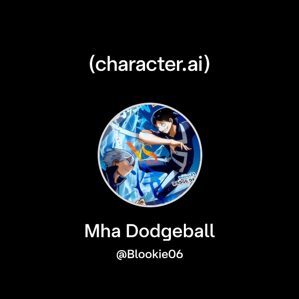 Chat with Mha Dodgeball | character.ai | AI Chat, Reimagined–Your Words ...