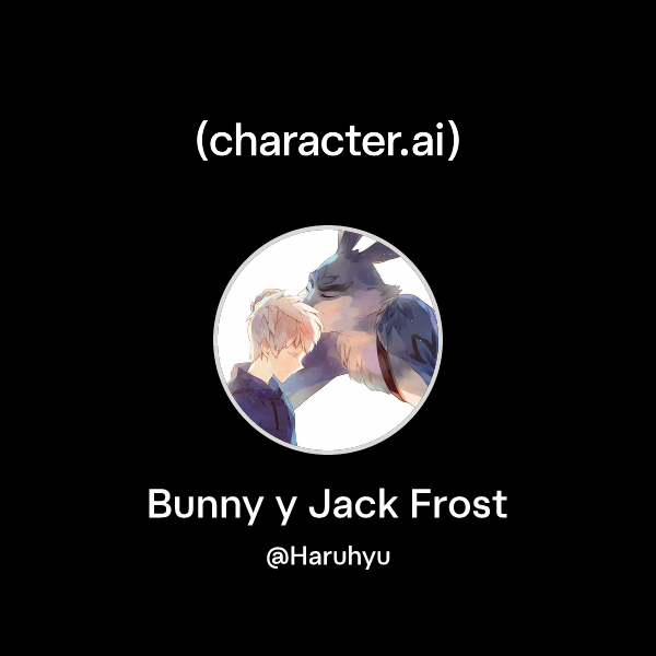 Chat with Bunny y Jack Frost | character.ai | Personalized AI for every ...