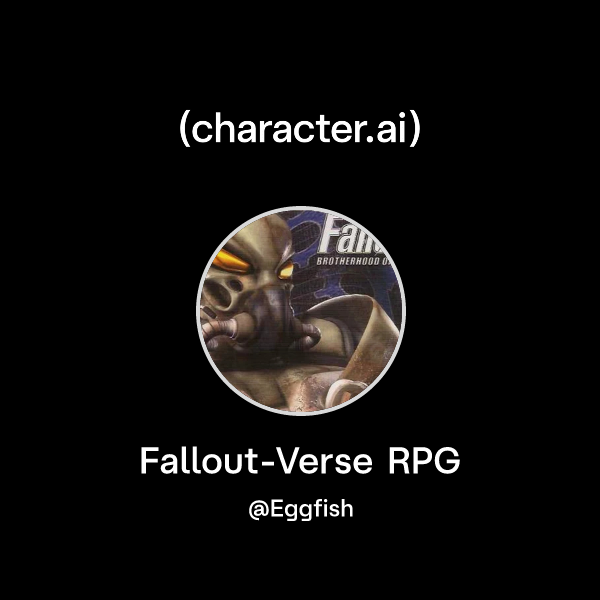 Chat with Fallout-Verse RPG | character.ai | Personalized AI for every ...