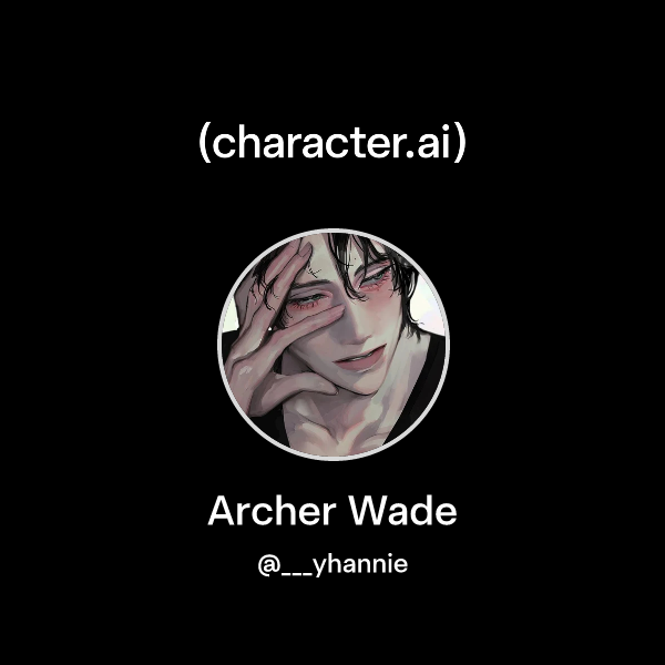 Chat with Archer Wade | character.ai | AI Chat, Reimagined–Your Words ...