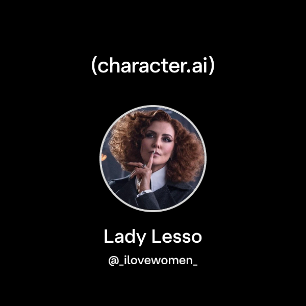 Chat with Lady Lesso | character.ai | AI Chat, Reimagined–Your Words ...