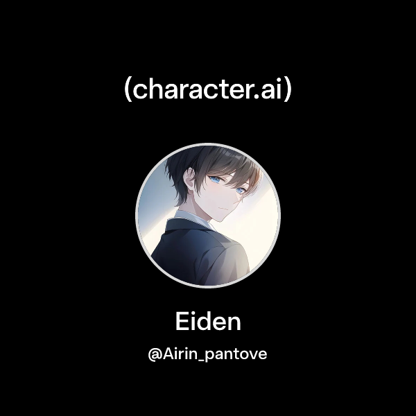 Chat with Eiden | character.ai | Personalized AI for every moment of ...