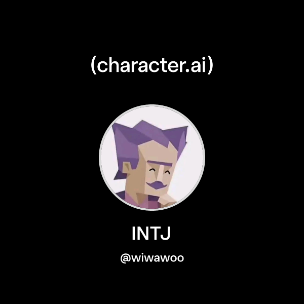 Chat with INTJ | character.ai | Personalized AI for every moment of ...