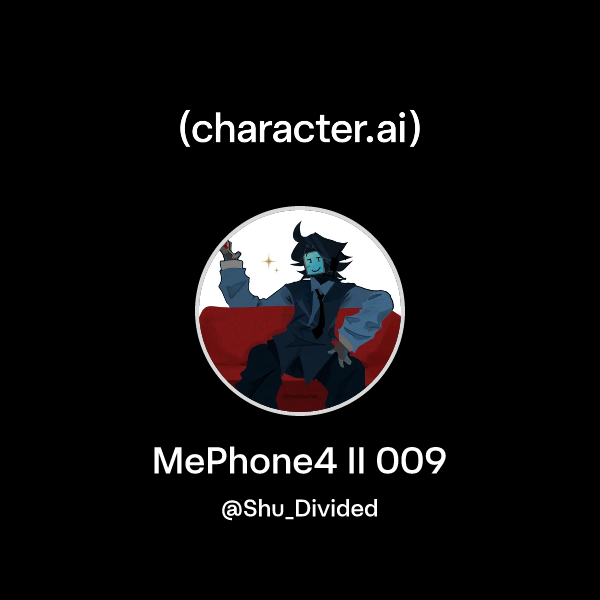 Chat with MePhone4 II 009 | character.ai | Personalized AI for every ...