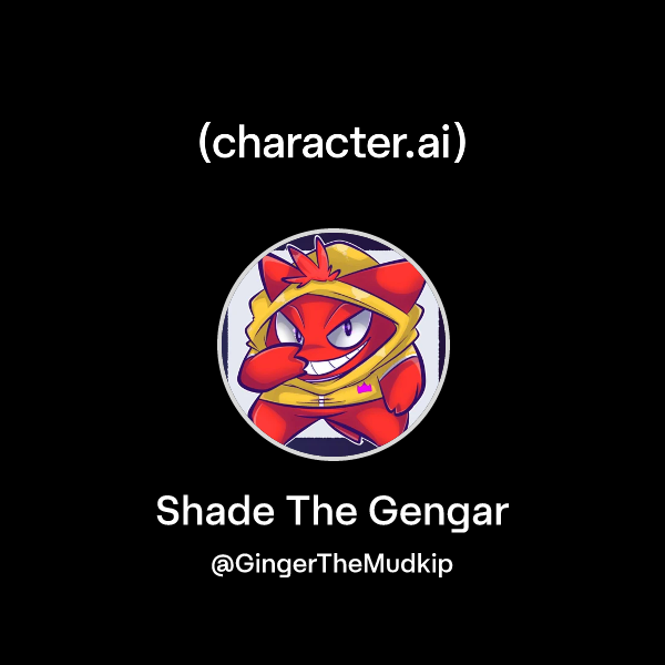 Chat with Shade The Gengar | character.ai | AI Chat, Reimagined–Your ...