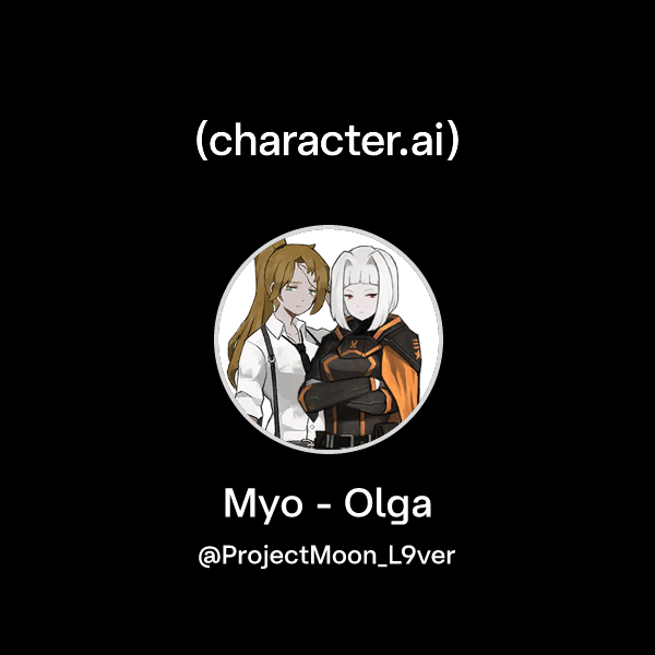 Chat with Myo - Olga | character.ai | AI Chat, Reimagined–Your Words ...