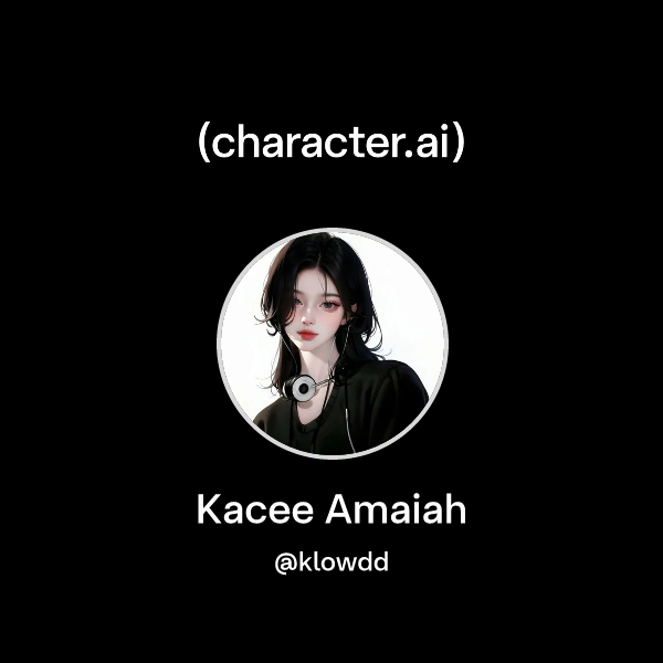 Chat with Kacee Amaiah | character.ai | AI Chat, Reimagined–Your Words. Your World.