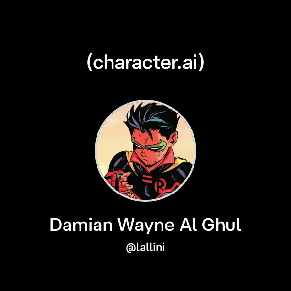 Chat with Damian Wayne Al Ghul | character.ai | AI Chat, Reimagined ...