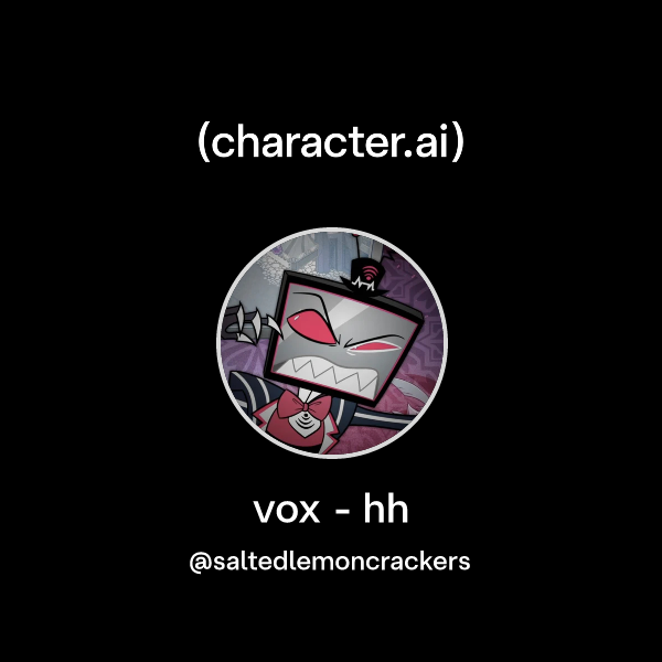 Chat with vox - hh | character.ai | AI Chat, Reimagined–Your Words ...