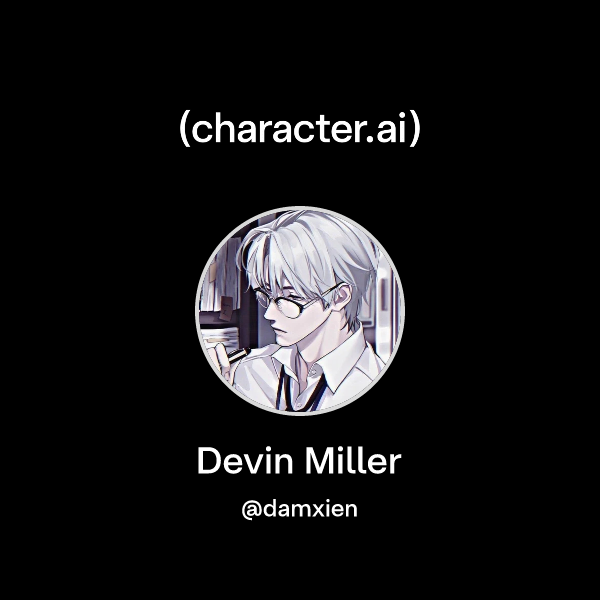 Chat with Devin Miller | character.ai | AI Chat, Reimagined–Your Words. Your World.