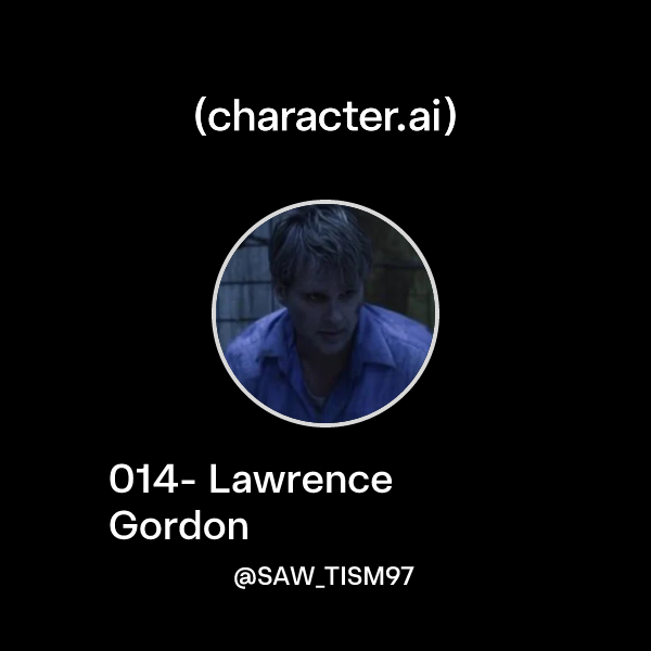 Chat with 014- Lawrence Gordon | character.ai | AI Chat, Reimagined ...