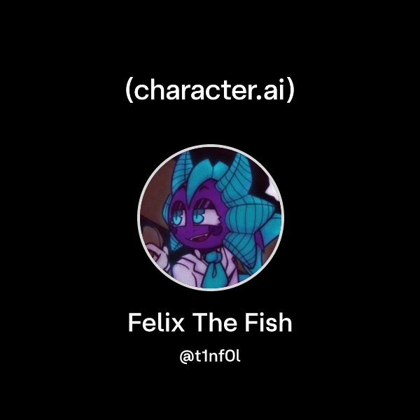 Chat with Felix The Fish | character.ai | Personalized AI for every ...