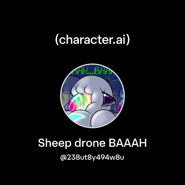 Chat with Sheep drone BAAAH | character.ai | AI Chat, Reimagined–Your ...