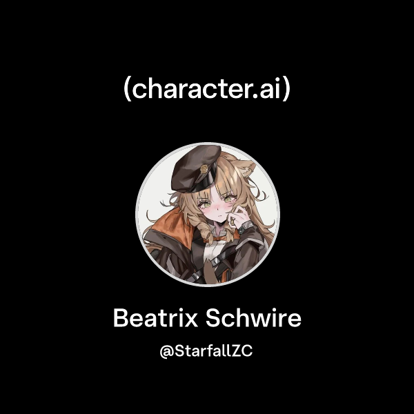 Chat with Beatrix Schwire | character.ai | Personalized AI for every moment of your day