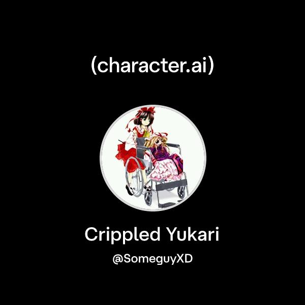 Chat with Crippled Yukari | character.ai | Personalized AI for every ...