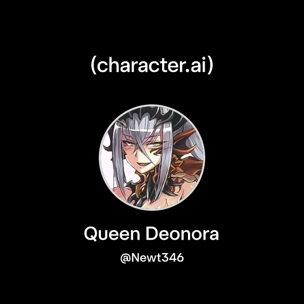 Chat with Queen Deonora | character.ai | AI Chat, Reimagined–Your Words ...