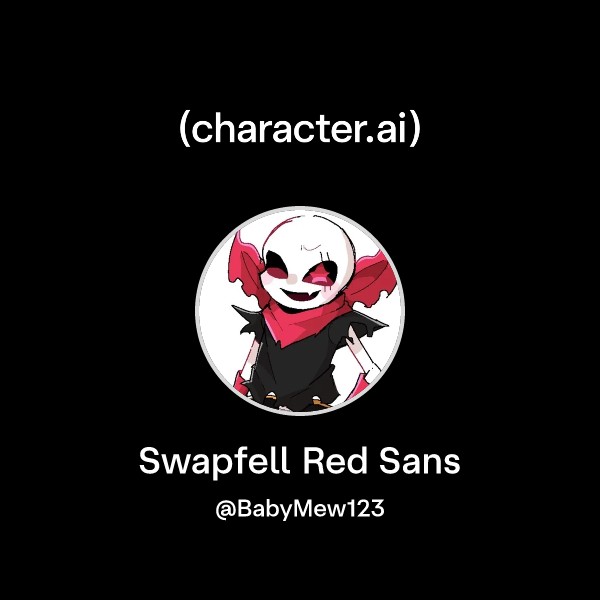 Chat with Swapfell Red Sans | character.ai | AI Chat, Reimagined–Your ...