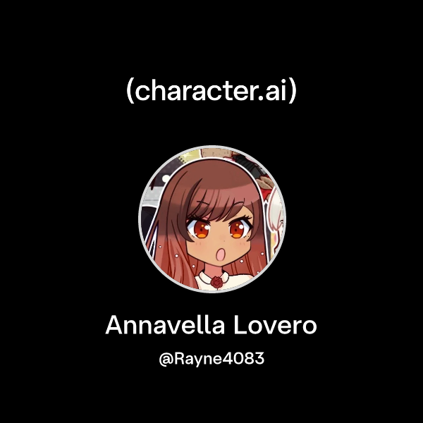 Chat with Annavella Lovero | character.ai | Personalized AI for every ...
