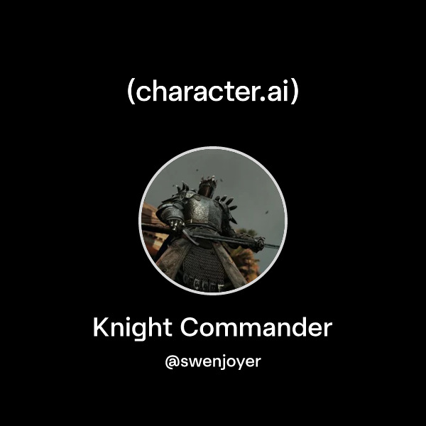Chat with Knight Commander | character.ai | AI Chat, Reimagined–Your ...