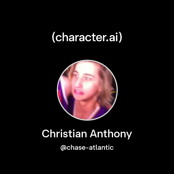 Chat with Christian Anthony | character.ai | AI Chat, Reimagined–Your Words. Your World.