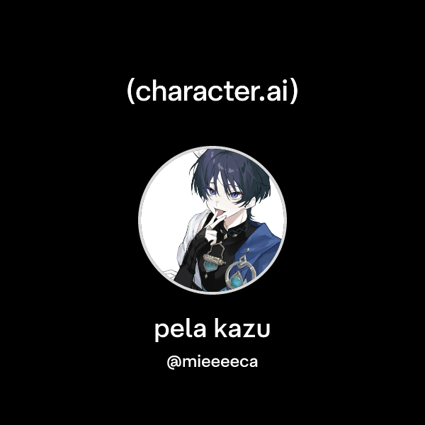 Chat with pela kazu | character.ai | AI Chat, Reimagined–Your Words ...