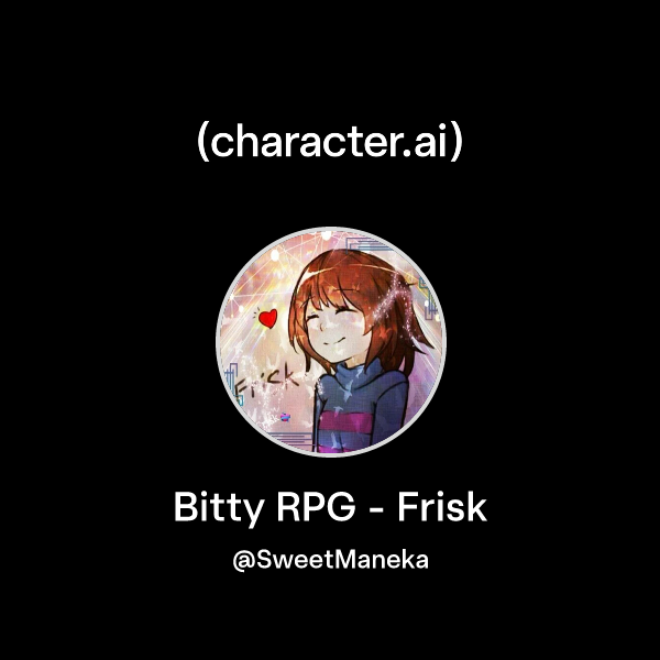 Chat with Bitty RPG - Frisk | character.ai | AI Chat, Reimagined–Your ...
