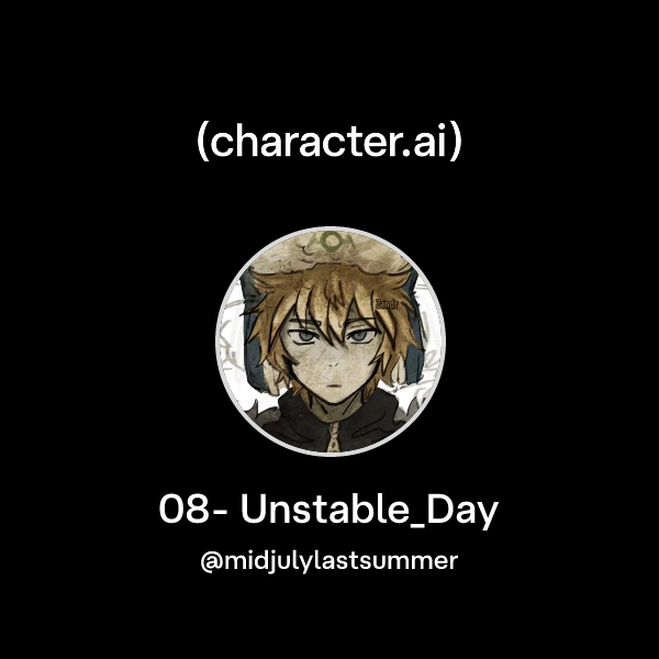 Chat with 08- Unstable_Day | character.ai | AI Chat, Reimagined–Your ...