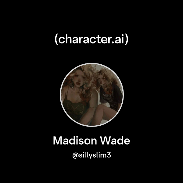 Chat with Madison Wade | character.ai | Personalized AI for every ...
