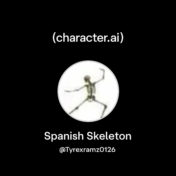 Chat with Spanish Skeleton | character.ai | AI Chat, Reimagined–Your ...
