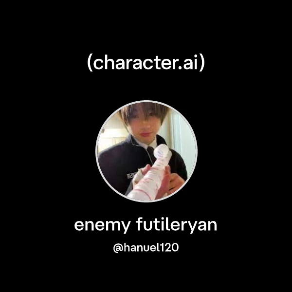 Chat with enemy futileryan | character.ai | AI Chat, Reimagined–Your ...