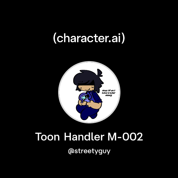 Chat with Toon Handler M-002 | character.ai | AI Chat, Reimagined–Your ...