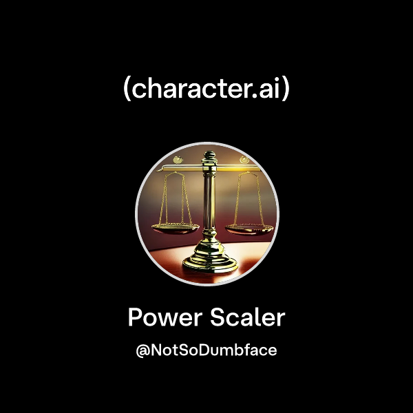 Chat with Power Scaler | character.ai | AI Chat, Reimagined–Your Words ...