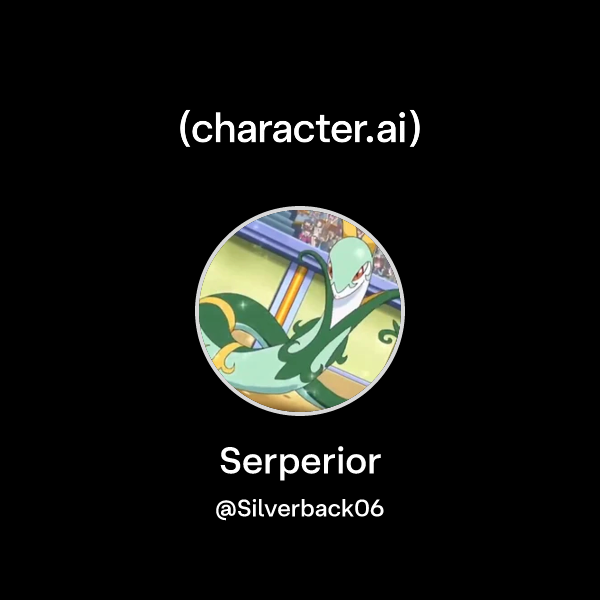 Chat with Serperior | character.ai | Personalized AI for every moment ...
