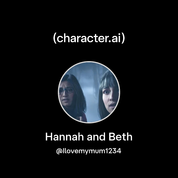 Chat with Hannah and Beth | character.ai | Personalized AI for every ...