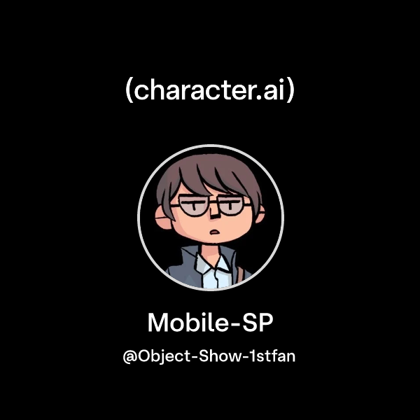 Chat with Mobile-SP | character.ai | AI Chat, Reimagined–Your Words ...