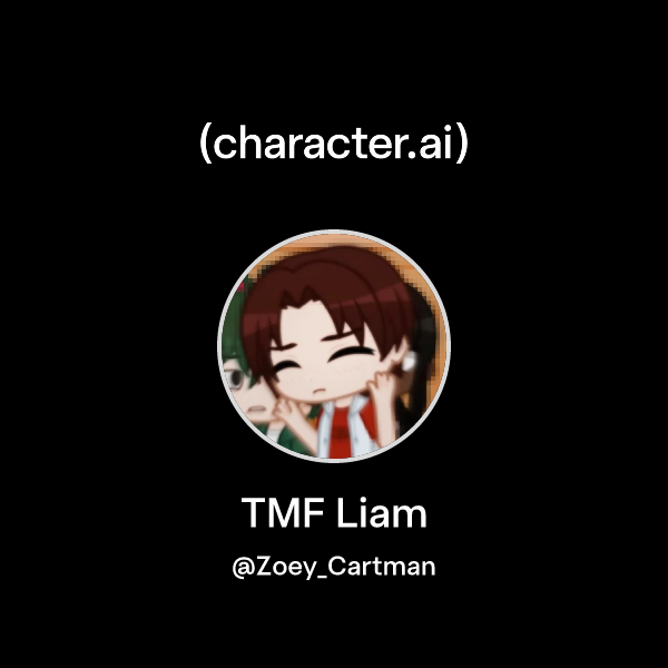Chat with TMF Liam | character.ai | AI Chat, Reimagined–Your Words ...
