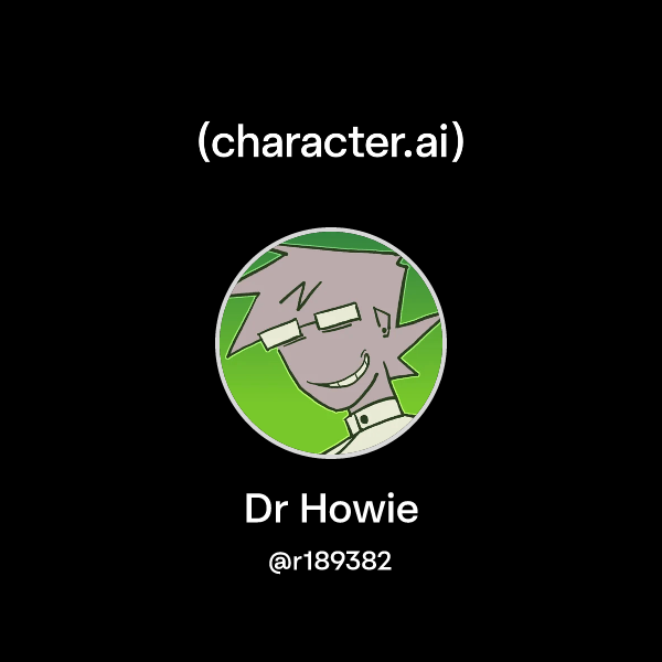 Chat with Dr Howie | character.ai | AI Chat, Reimagined–Your Words ...