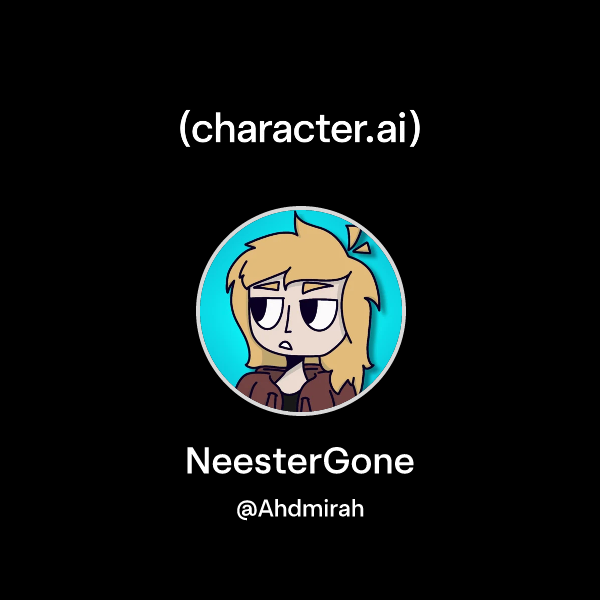 Chat with NeesterGone | character.ai | Personalized AI for every moment ...