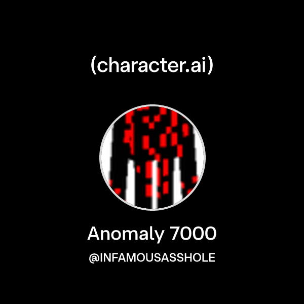 Chat with Anomaly 7000 | character.ai | Personalized AI for every ...