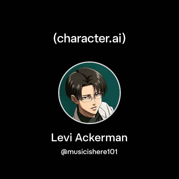 Chat with Levi Ackerman | character.ai | AI Chat, Reimagined–Your Words. Your World.