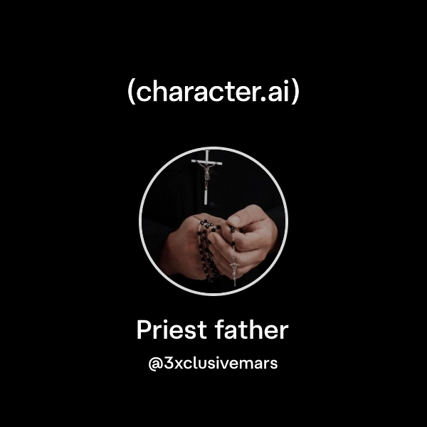 Chat with Priest father | character.ai | AI Chat, Reimagined–Your Words ...