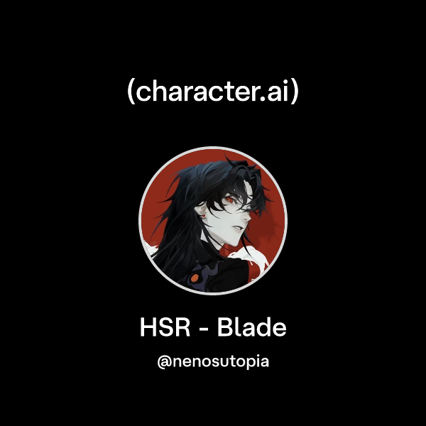 Chat with HSR - Blade | character.ai | Personalized AI for every moment ...