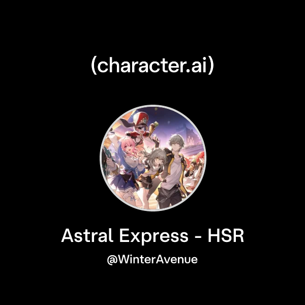 Chat with Astral Express - HSR | character.ai | AI Chat, Reimagined ...