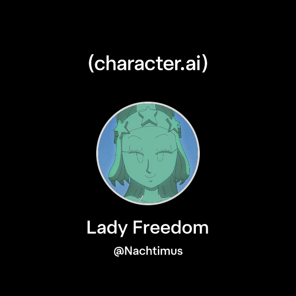 Chat with Lady Freedom | character.ai | AI Chat, Reimagined–Your Words. Your World.